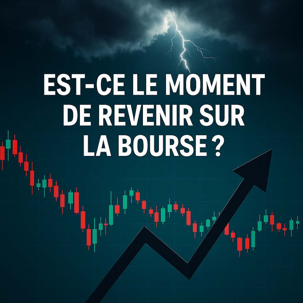 Est-ce le bon moment pour revenir en Bourse ? Analyse après la tempête ...